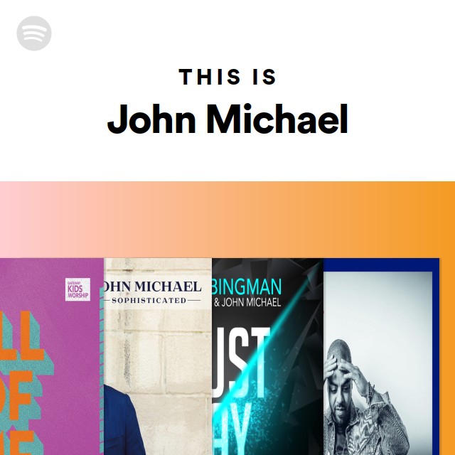 This Is John Michael - playlist by Spotify | Spotify