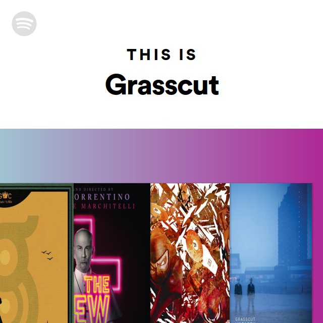 This Is Grasscut | Spotify Playlist