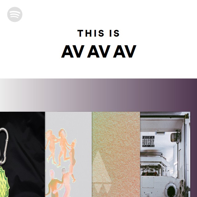 This Is AV AV AV - playlist by Spotify | Spotify