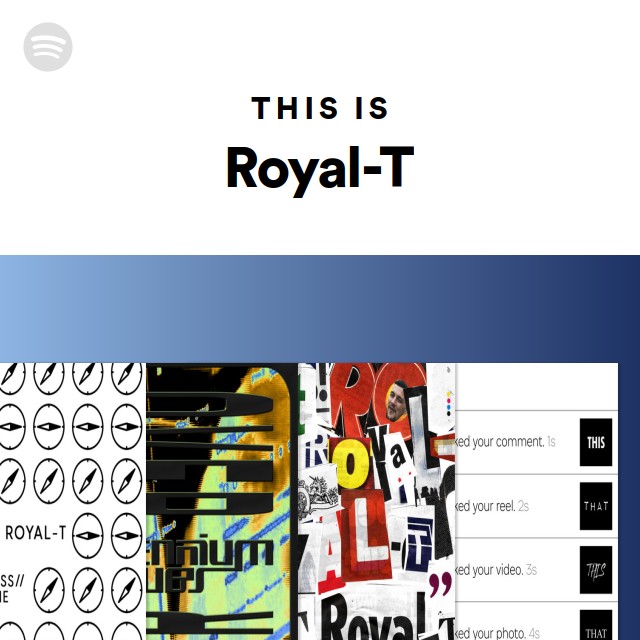 This Is Royal-T - playlist by Spotify | Spotify