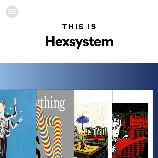 This Is Hexsystem - playlist by Spotify | Spotify