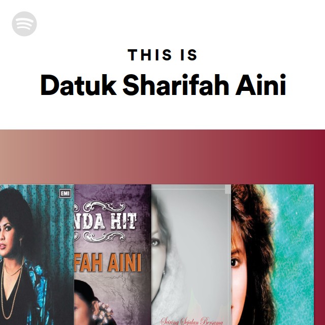 This Is Datuk Sharifah Aini | Spotify Playlist