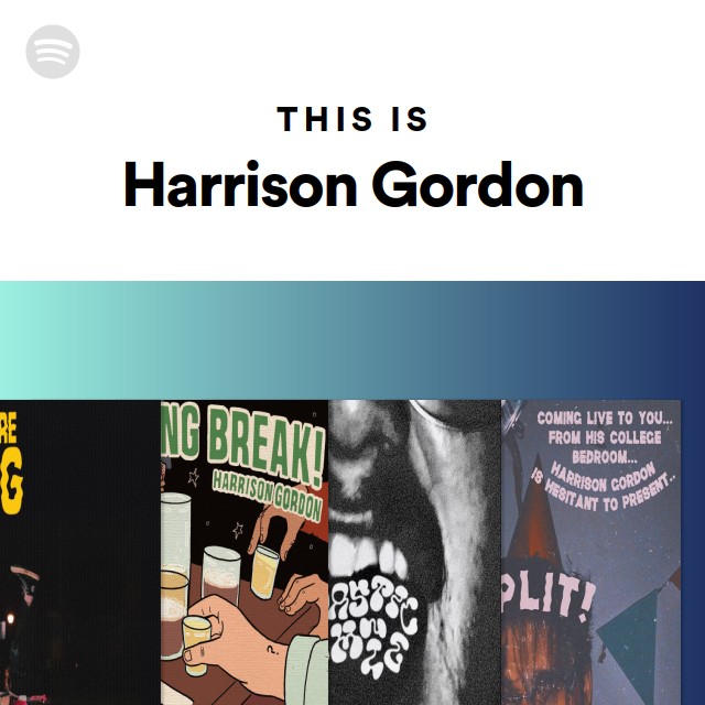 This Is Harrison Gordon | Spotify Playlist