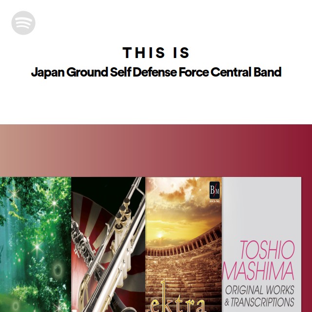This Is Japan Ground Self Defense Force Central Band - playlist by Spotify | Spotify