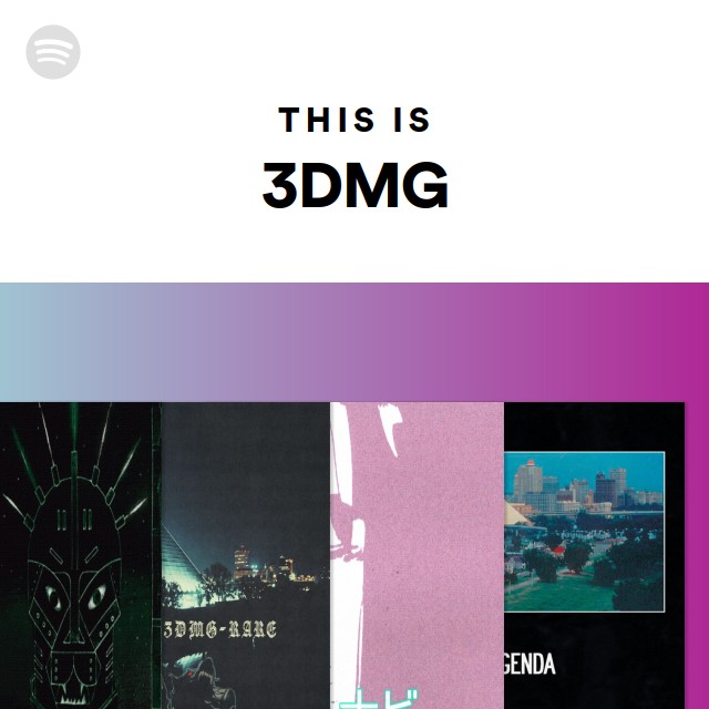 This Is 3DMG - playlist by Spotify | Spotify