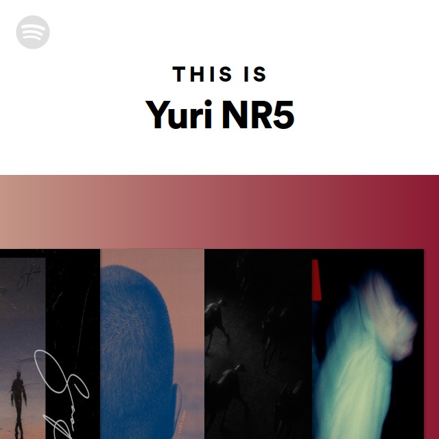 This Is Yuri NR5 | Spotify Playlist