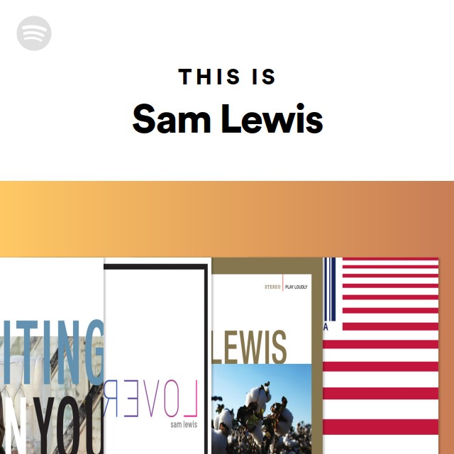 This Is Sam Lewis - playlist by Spotify | Spotify