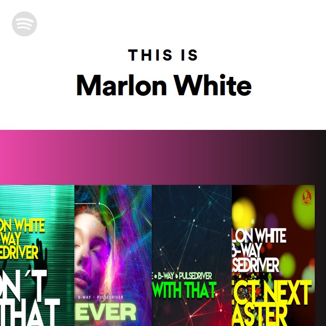 This Is Marlon White - playlist by Spotify | Spotify