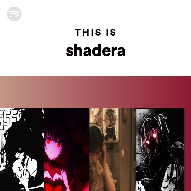 This Is shadera - playlist by Spotify | Spotify