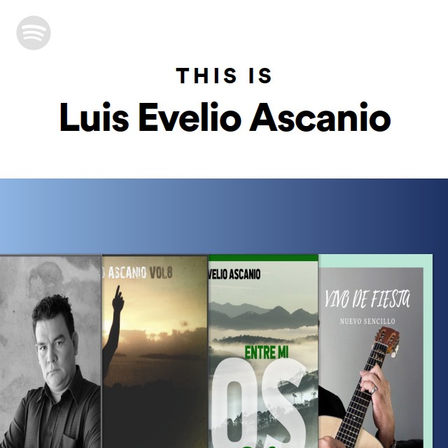 This Is Luis Evelio Ascanio - playlist by Spotify | Spotify