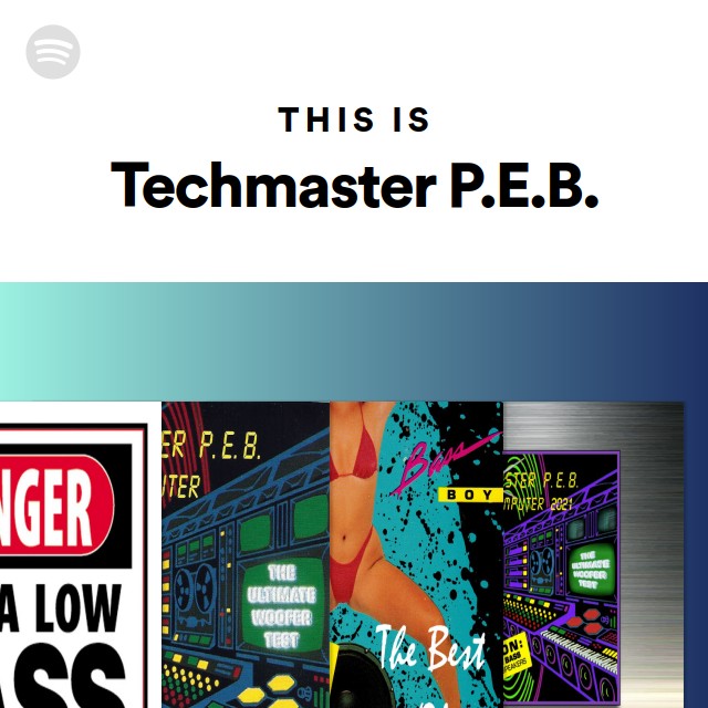 This Is Techmaster P.E.B. - playlist by Spotify | Spotify