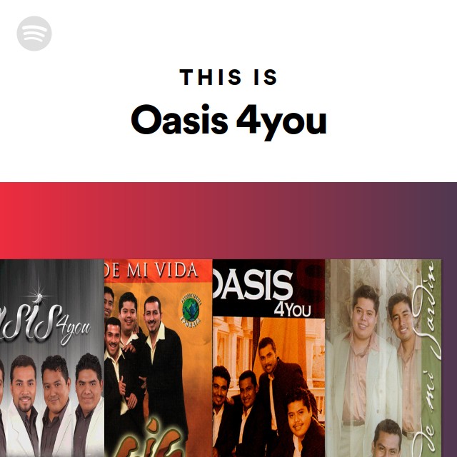 This Is Oasis 4you - playlist by Spotify | Spotify