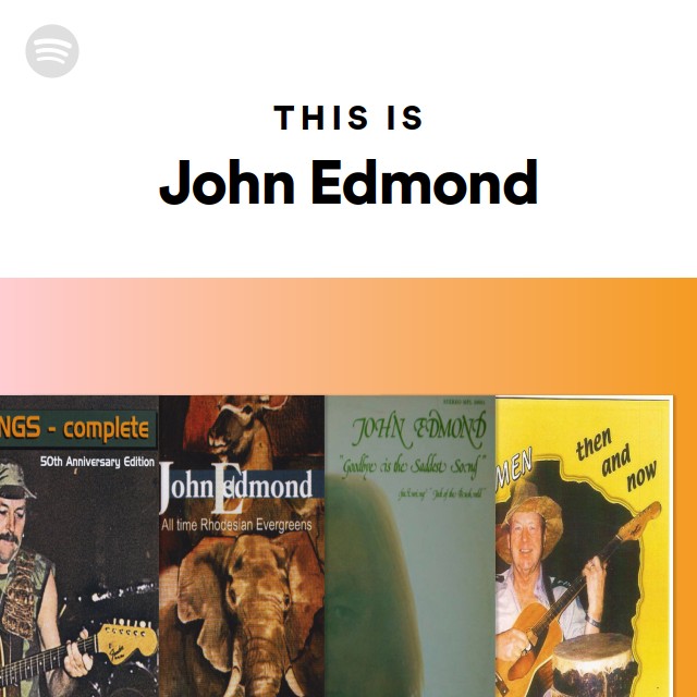 This Is John Edmond - playlist by Spotify | Spotify