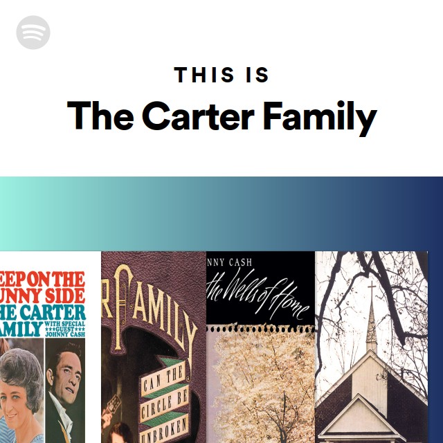 This Is The Carter Family Playlist By Spotify Spotify