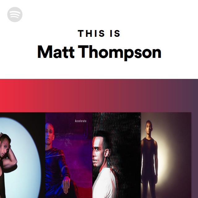 This Is Matt Thompson - playlist by Spotify | Spotify