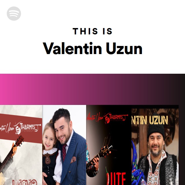 This Is Valentin Uzun - playlist by Spotify | Spotify