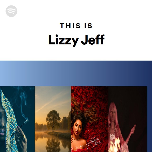This Is Lizzy Jeff Playlist By Spotify Spotify