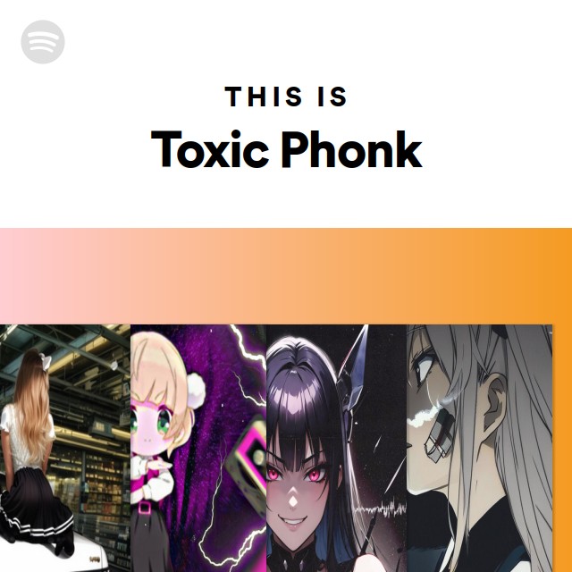This Is Toxic Phonk - playlist by Spotify | Spotify