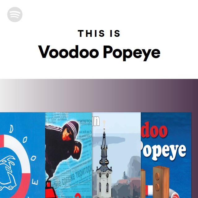 This Is Voodoo Popeye | Spotify Playlist