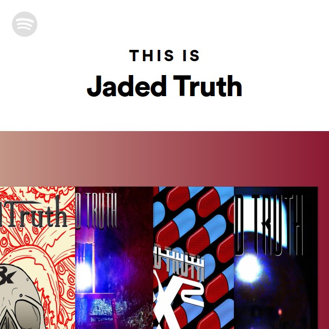 This Is Jaded Truth - playlist by Spotify | Spotify