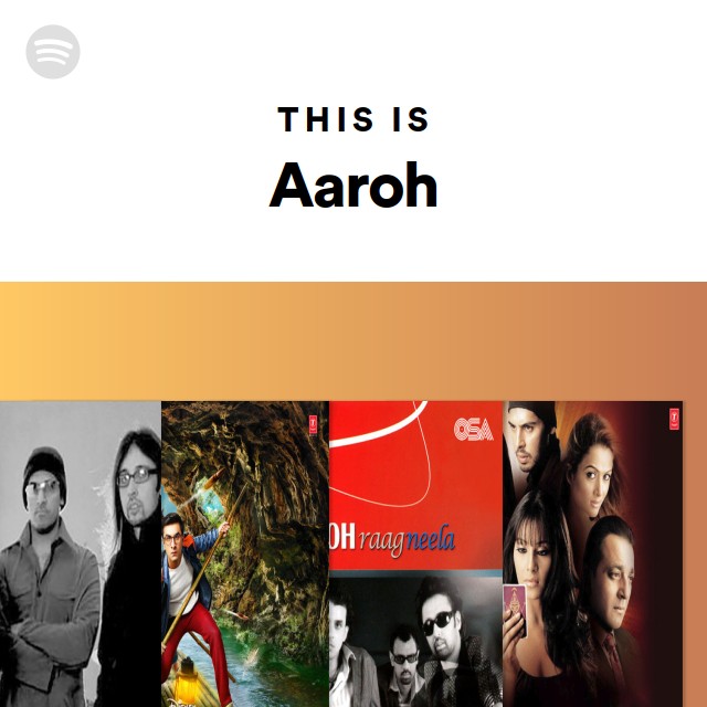 This Is Aaroh | Spotify Playlist