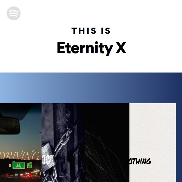 This Is Eternity X | Spotify Playlist