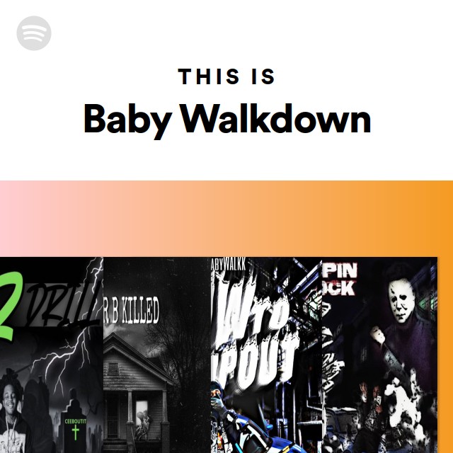 This Is Baby Walkdown - playlist by Spotify | Spotify
