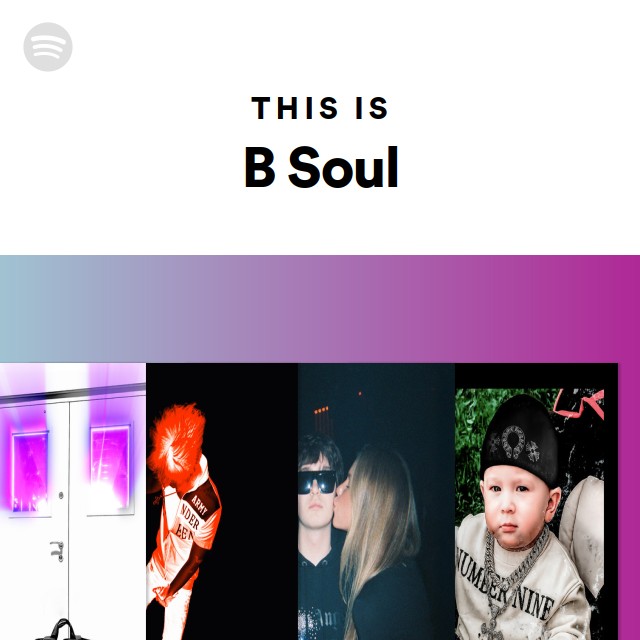 This Is B Soul - playlist by Spotify | Spotify