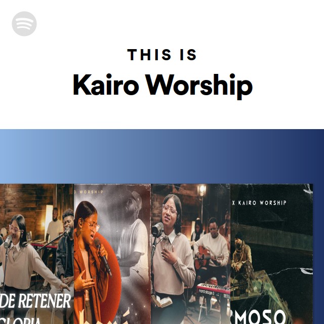 This Is Kairo Worship - playlist by Spotify | Spotify