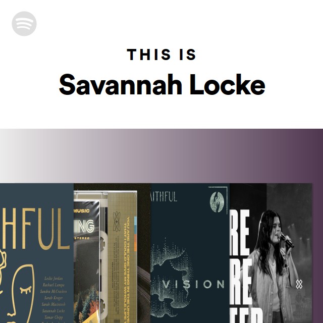 This Is Savannah Locke - playlist by Spotify | Spotify