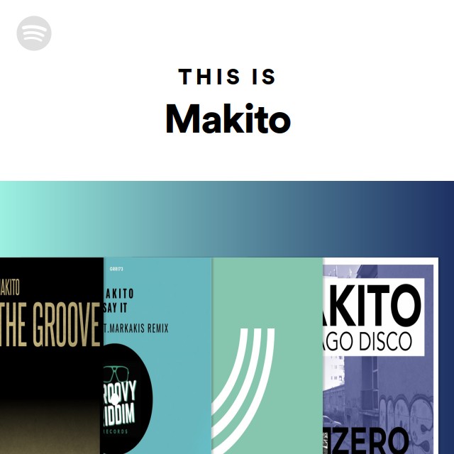 This Is Makito - playlist by Spotify | Spotify