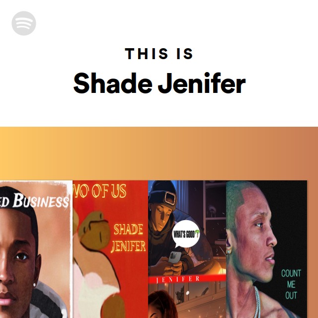 This Is Shade Jenifer - playlist by Spotify | Spotify