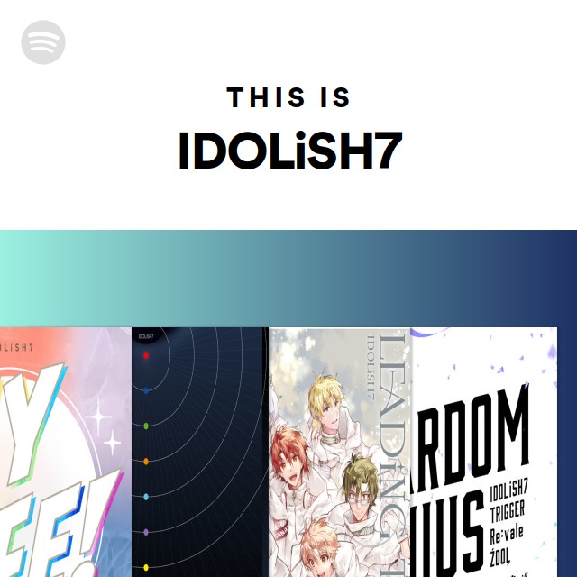 This Is IDOLiSH7 - playlist by Spotify | Spotify