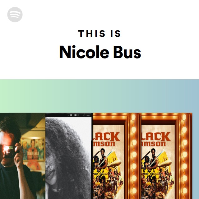 This Is Nicole Bus - playlist by Spotify | Spotify