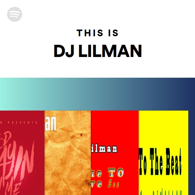This Is DJ LILMAN - playlist by Spotify | Spotify