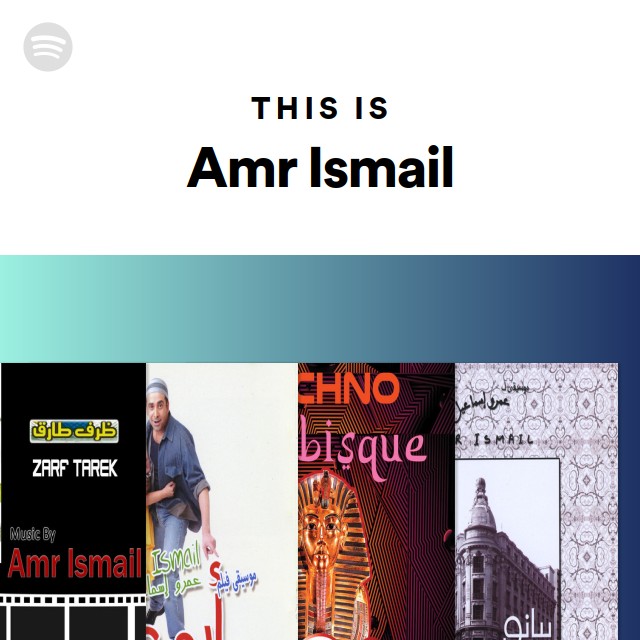 This Is Amr Ismail - playlist by Spotify | Spotify