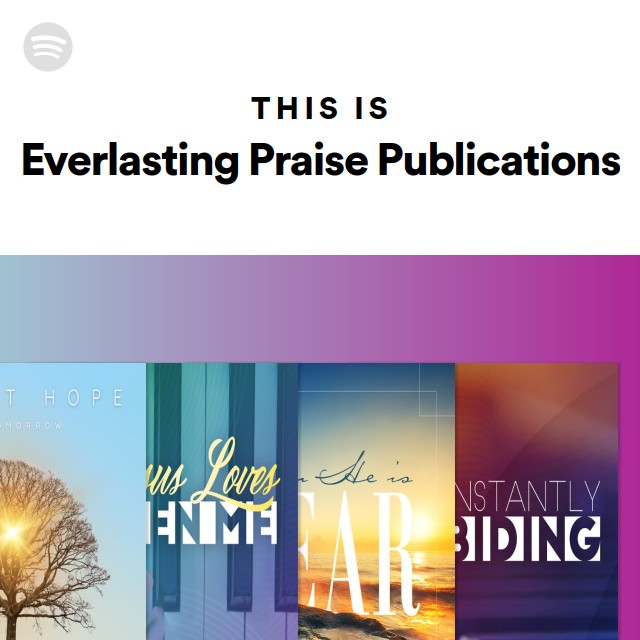 This Is Everlasting Praise Publications - playlist by Spotify | Spotify