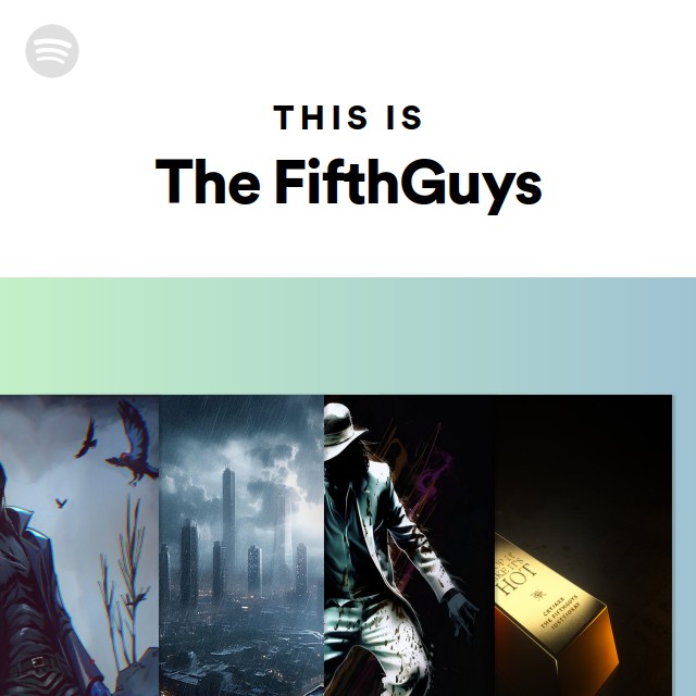 This Is The FifthGuys - playlist by Spotify | Spotify