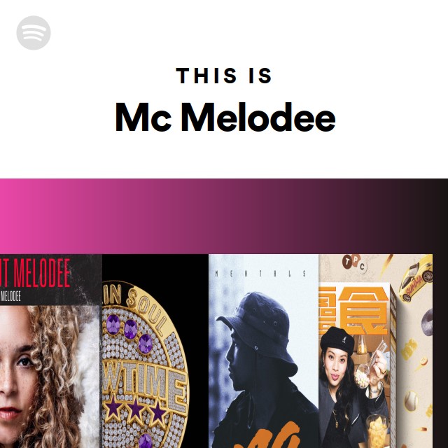 This Is Mc Melodee - playlist by Spotify | Spotify