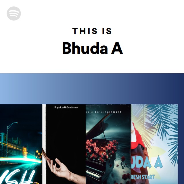 This Is Bhuda A - playlist by Spotify | Spotify