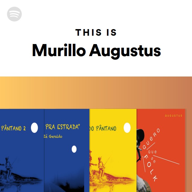 This Is Murillo Augustus - playlist by Spotify | Spotify