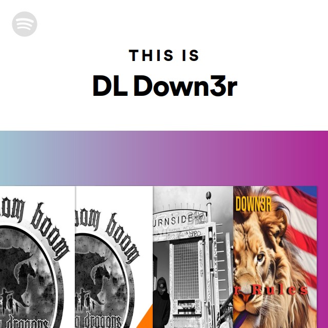 This Is DL Down3r - playlist by Spotify | Spotify