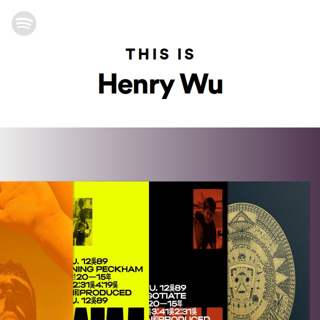 This Is Henry Wu - playlist by Spotify | Spotify