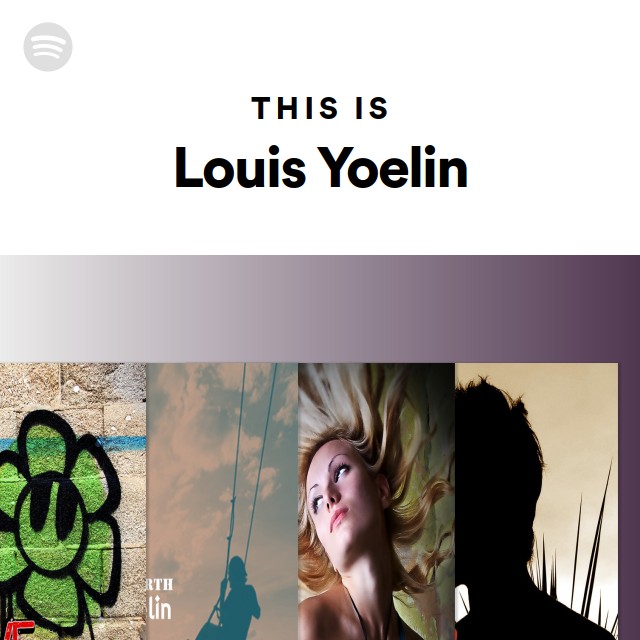 This Is Louis Yoelin - playlist by Spotify | Spotify
