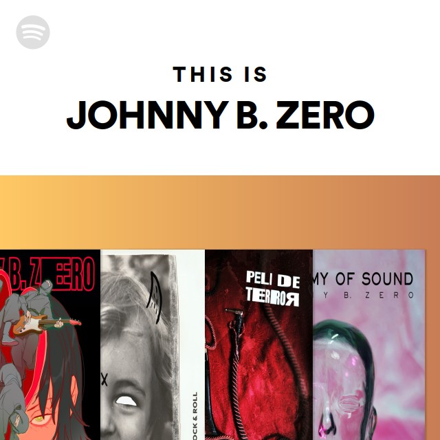 This Is JOHNNY B. ZERO - playlist by Spotify | Spotify