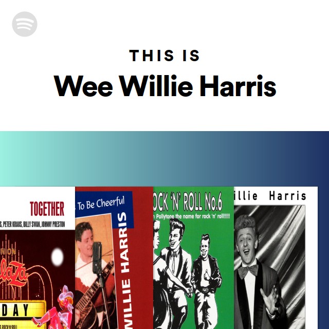 This Is Wee Willie Harris | Spotify Playlist