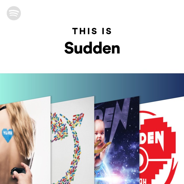 This Is Sudden - playlist by Spotify | Spotify