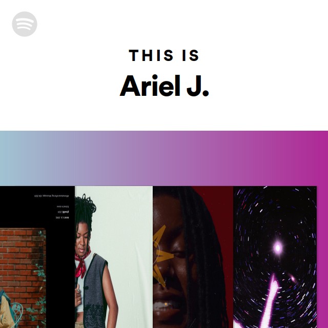 This Is Ariel J. | Spotify Playlist