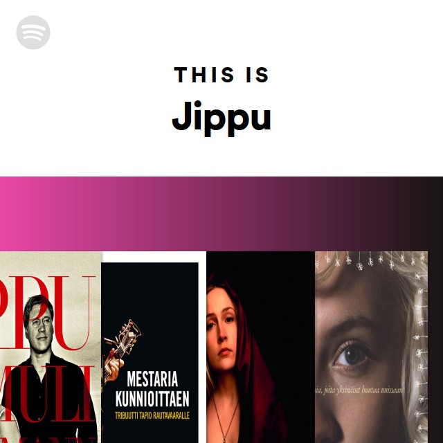 This Is Jippu - playlist by Spotify | Spotify