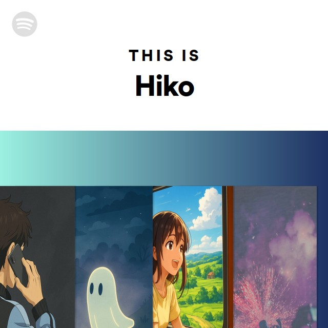This Is Hiko - playlist by Spotify | Spotify